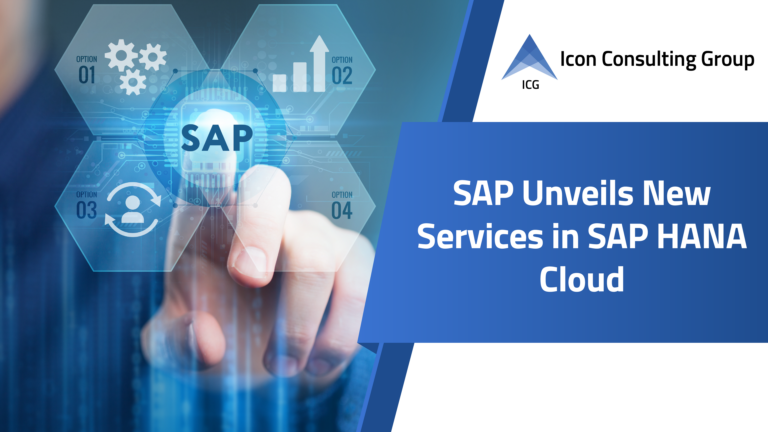 SAP Unveils New Services in SAP HANA Cloud - Icon Consulting Group